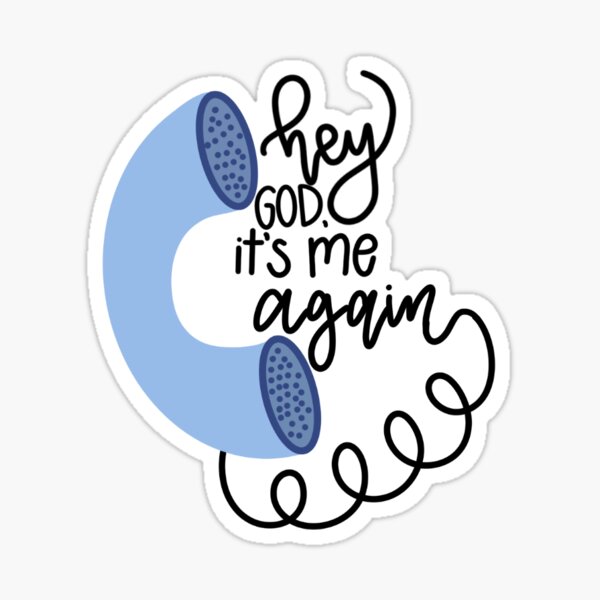 "Hey God, It’s Me Again " Sticker for Sale by janaestickers15 | Redbubble
