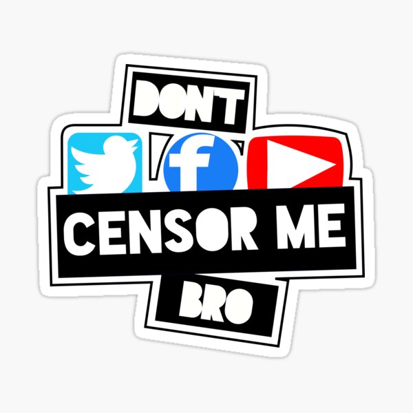 "DON'T CENSOR ME BRO-1 (Black)" Sticker by FactsnFeels | Redbubble