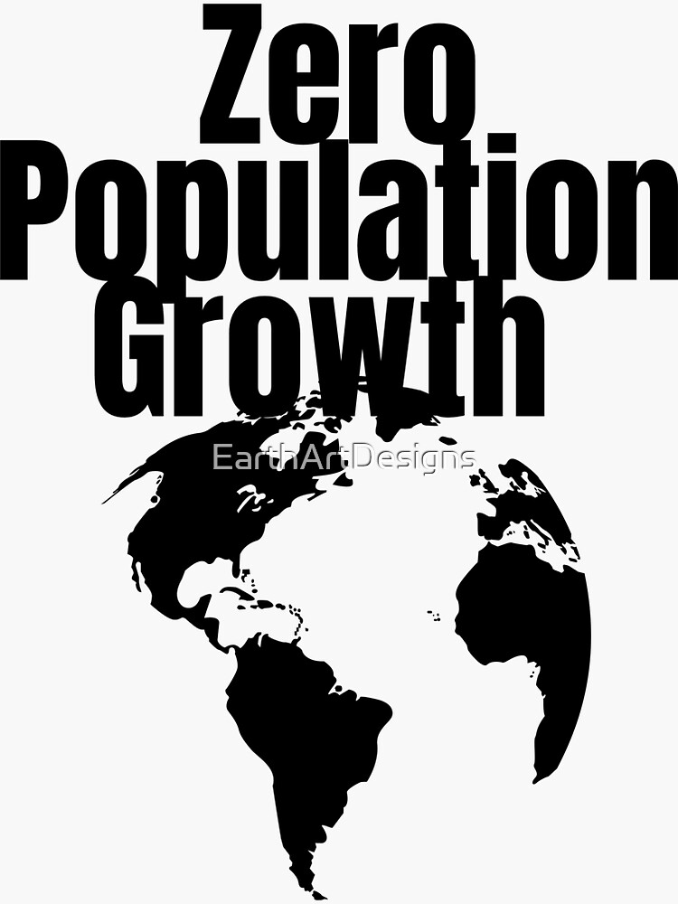 "Zero Population Growth Design" Sticker by EarthArtDesigns | Redbubble