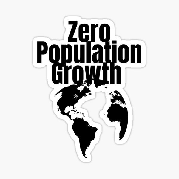 "Zero Population Growth Design" Sticker by EarthArtDesigns | Redbubble