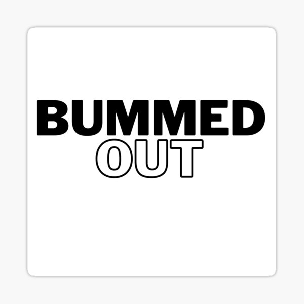 "Bummed out" Sticker by Nonsens | Redbubble