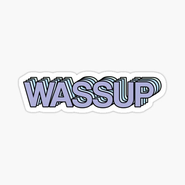 "WASSUP" Sticker for Sale by FlyWorld | Redbubble