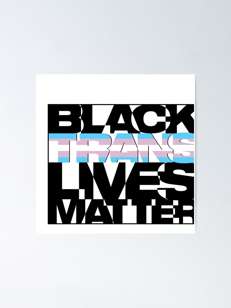 "Black Trans Lives Matter" Poster for Sale by valador | Redbubble