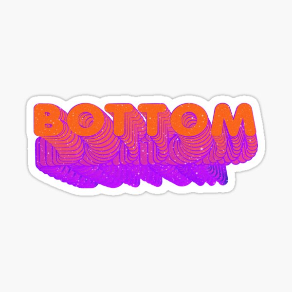"BOTTOM " Sticker for Sale by AmeroArt | Redbubble