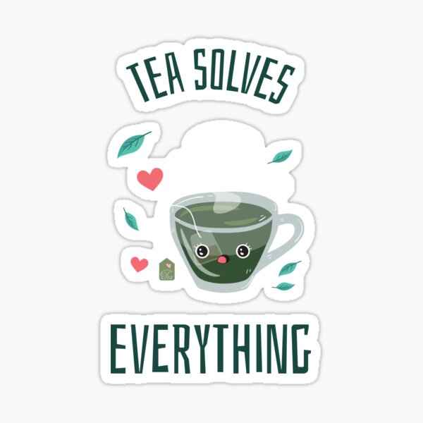 "tea solves everything" Sticker for Sale by helkav | Redbubble