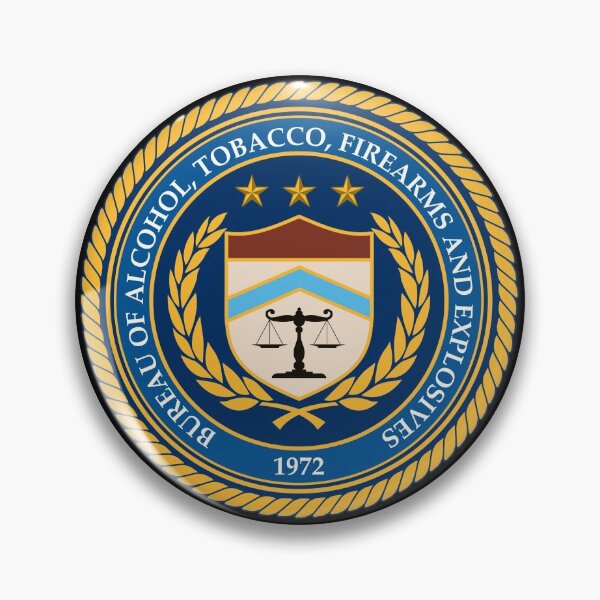"ATF BUREAU OF ALCOHOL, TOBACCO, FIREARMS AND EXPLOSIVES SEAL" Pin for ...