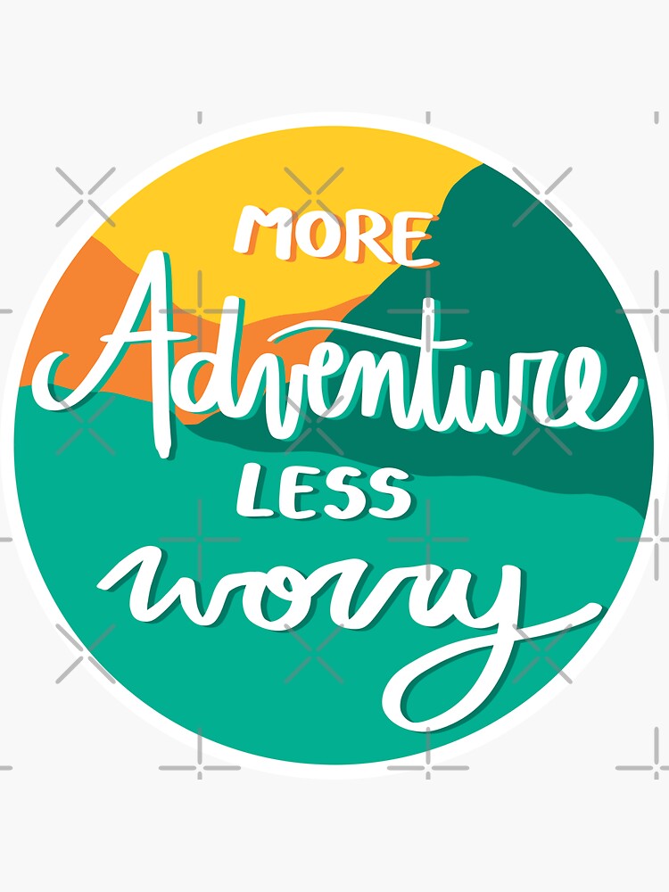 "More adventure, less worry" Sticker for Sale by scribbli | Redbubble