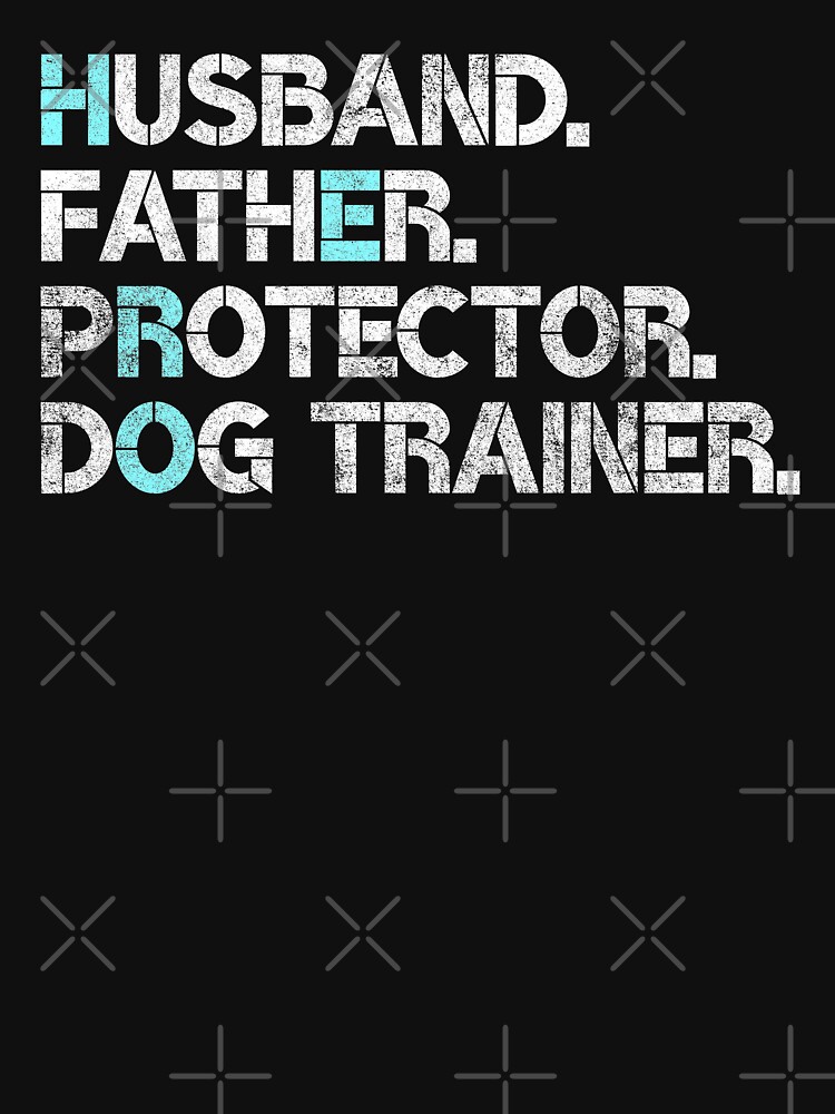 "Husband Father Protector Dog Trainer Training Gift Dad Funny" T-shirt ...