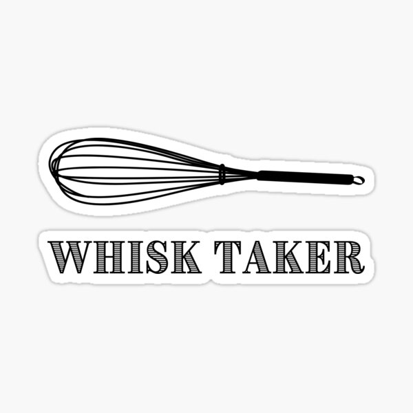 "Whisk Taker, Risk Taker food Pun" Sticker for Sale by GoodMoodFood ...