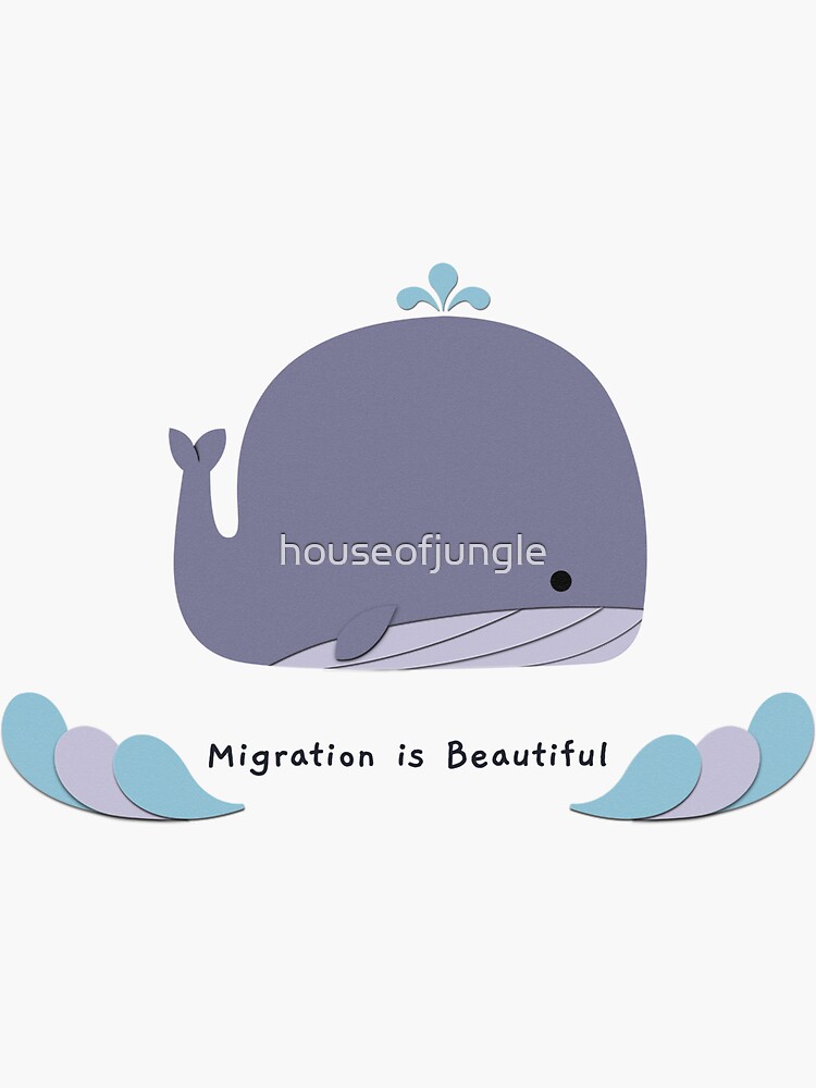 "Migration is Beautiful (Cute Whale)" Sticker for Sale by houseofjungle ...