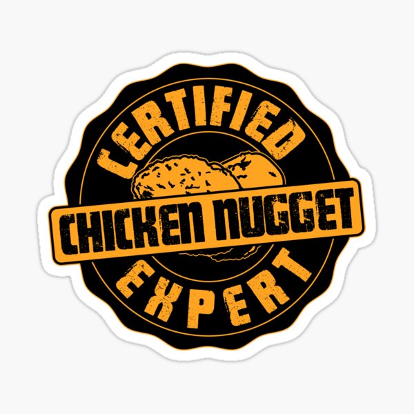 "Certified Chicken Nugget Expert" Sticker by DaMarco | Redbubble