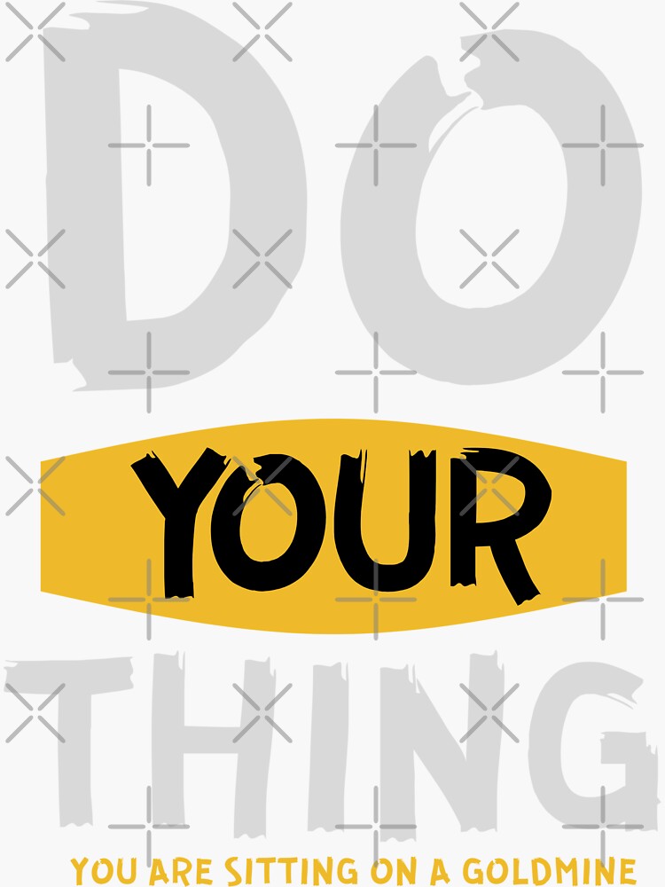 "DO YOUR THING" Sticker for Sale by JoooyDesign | Redbubble