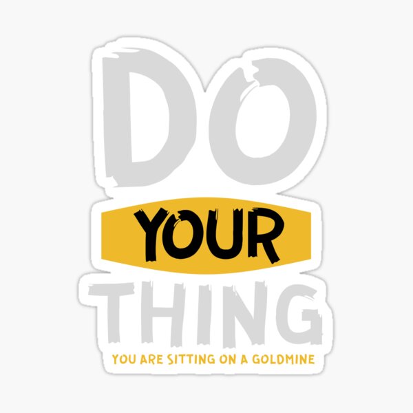 "DO YOUR THING" Sticker for Sale by JoooyDesign | Redbubble