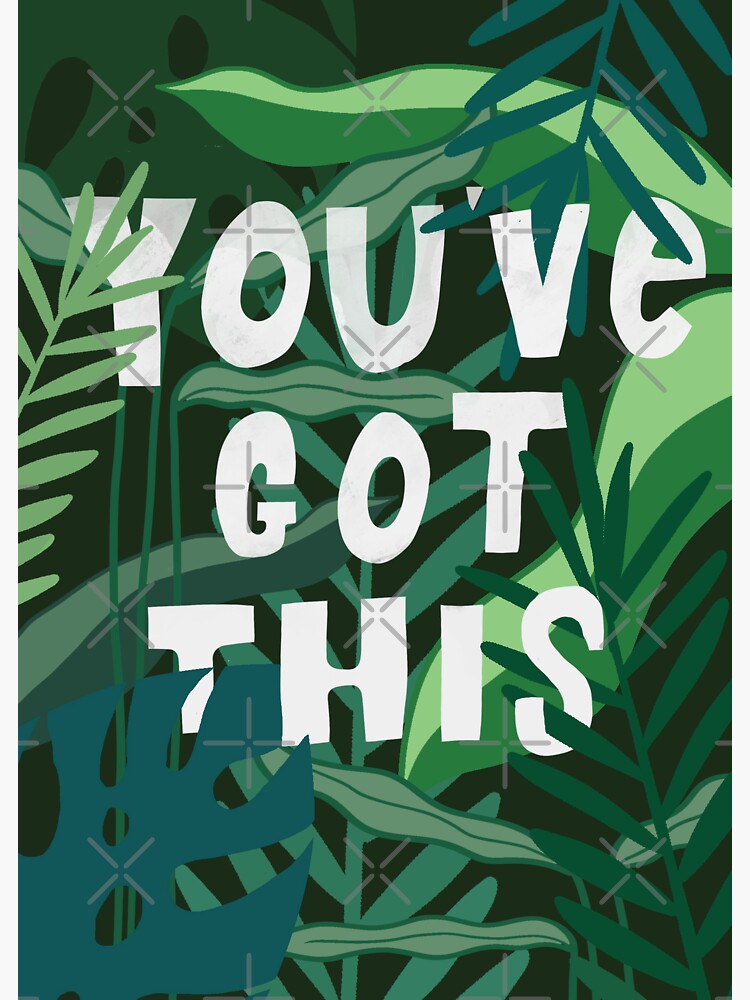 "You’ve got this motivational quote" Sticker by caseyillo | Redbubble