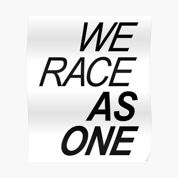 "We Race As One " Poster for Sale by reval-store | Redbubble