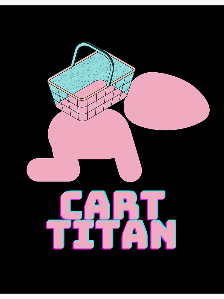 "Cart Titan" Poster by tiema-hey | Redbubble