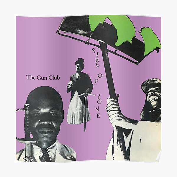 "The Gun Club Fire Of Love" Poster for Sale by head-shrinker | Redbubble