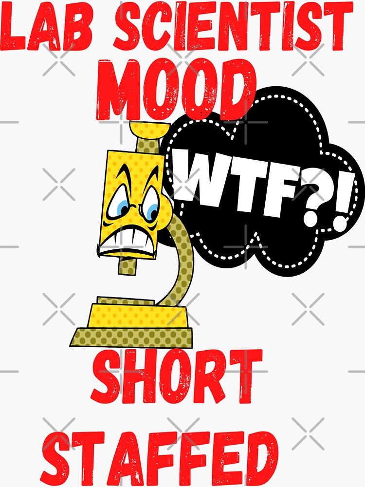"LAB SCIENTIST MOOD CARTOON MICROSCOPE WTF?! SHORT STAFFED FUNNY ...