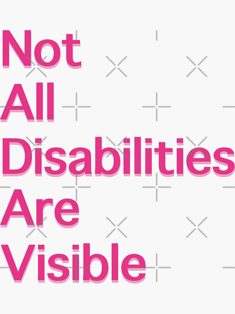 "Not All Disabilities Are Visible - (invisible disabilities) Pink ...
