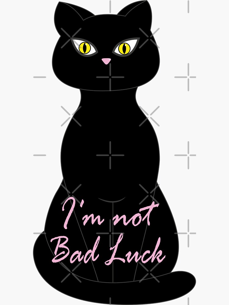 "Im Not Bad Luck Black Cat Essential Sticker" Sticker for Sale by ...