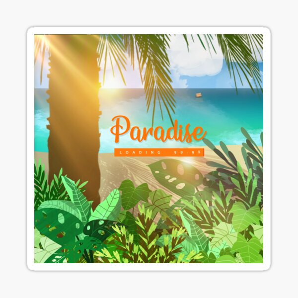 "Paradise Loading" Sticker for Sale by Yesido | Redbubble