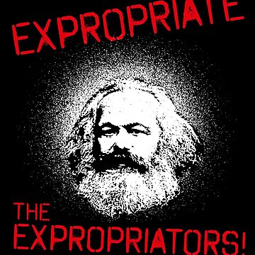 "Karl Marx - Expropriate The Expropriators" Art Board Print for Sale by ...