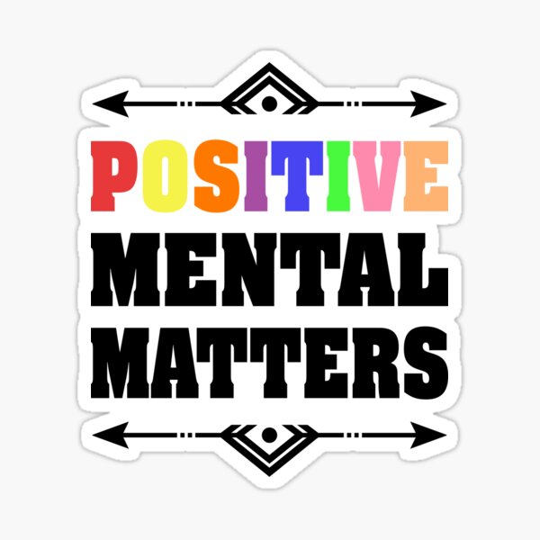"Positive Mental Matters Essential Sticker" Sticker for Sale by ...
