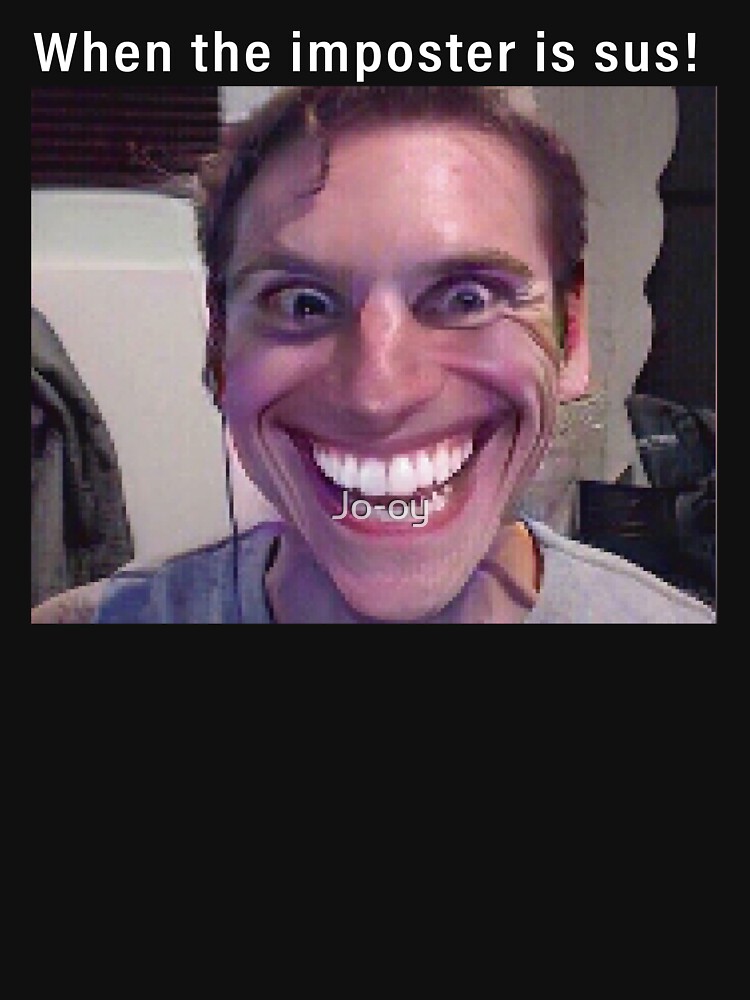 "when the poster is sus" T-shirt for Sale by Jo-oy | Redbubble | when ...