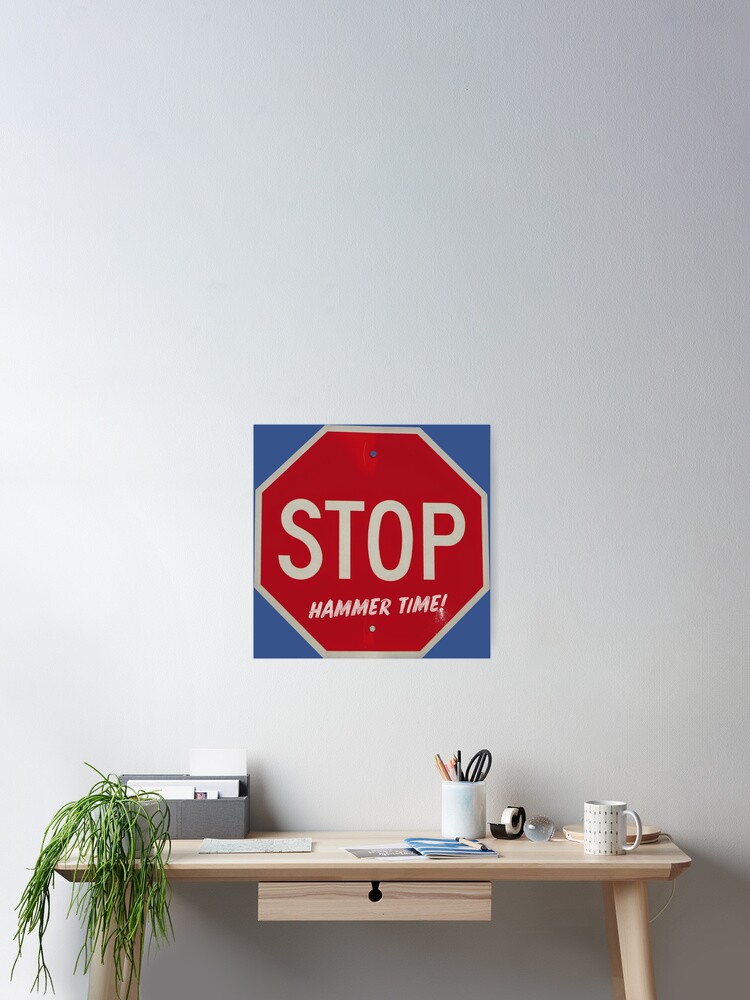 Stop Hammer Time Stop Sign Poster