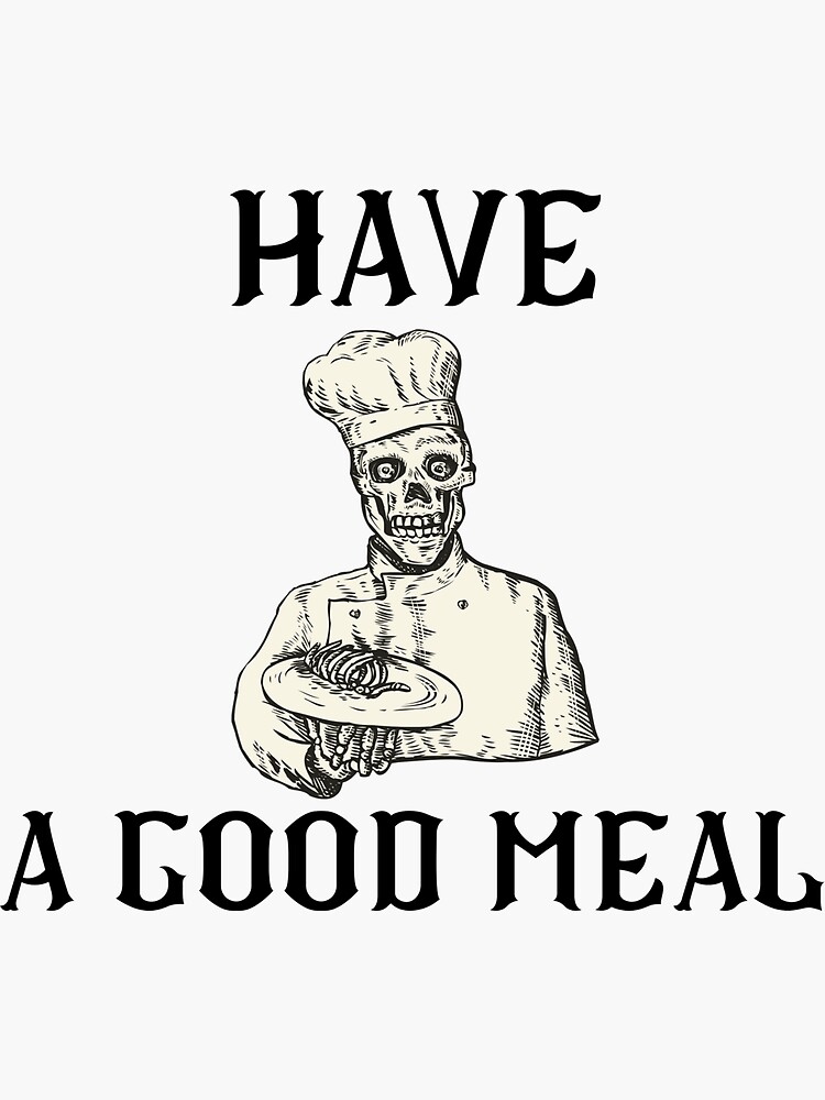 "Have a Good Meal" Sticker for Sale by Dioryy | Redbubble