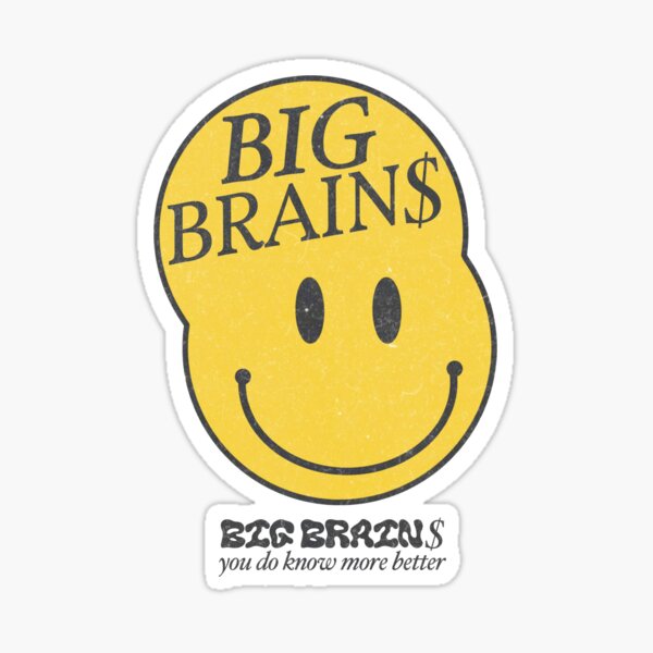 "BIG BRAIN$" Sticker by swaagglife | Redbubble