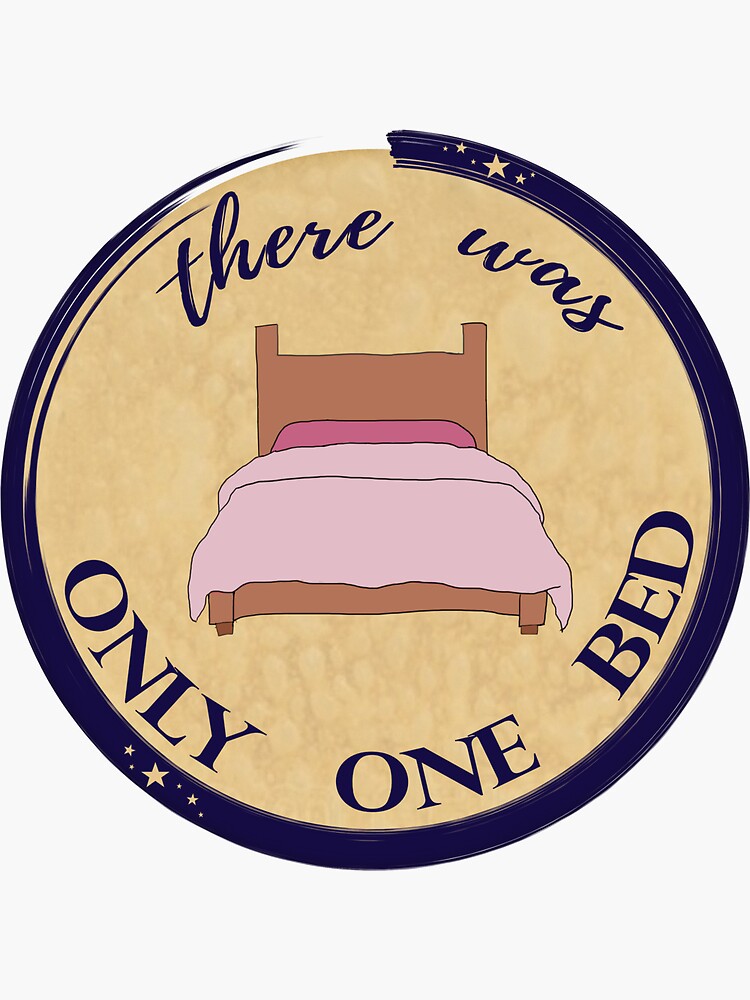 "Only one bed" Sticker for Sale by QuillRain49 | Redbubble