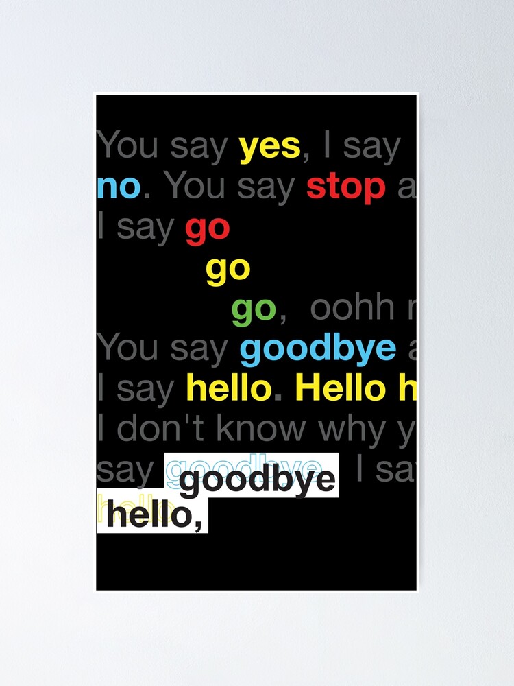 "Hello, Goodbye" Poster by karinachowtime | Redbubble