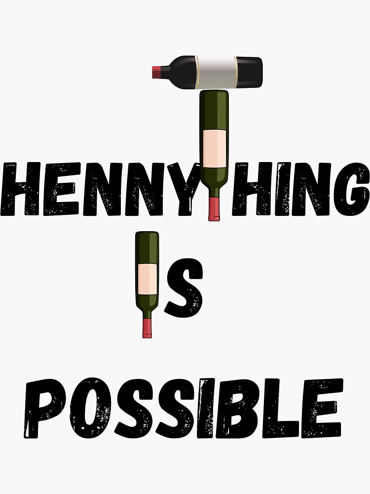 "hennything is possible tonight ,cool beautiful and fynny " Sticker by ...