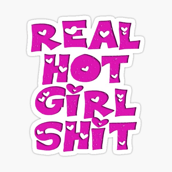 Real Hot Girl Shit Gifts & Merchandise | Redbubble