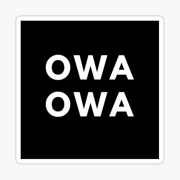 "Owa Owa " Sticker for Sale by Mywaymylife | Redbubble