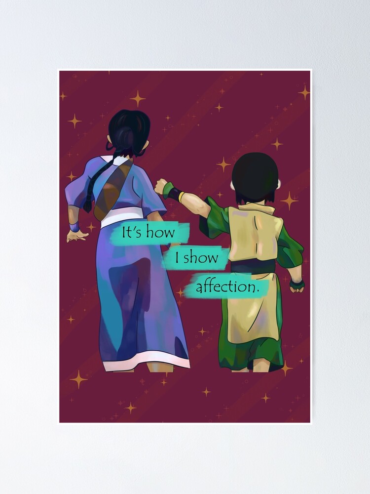 "It's How I Show Affection - Katara and Toph" Poster for Sale by ...