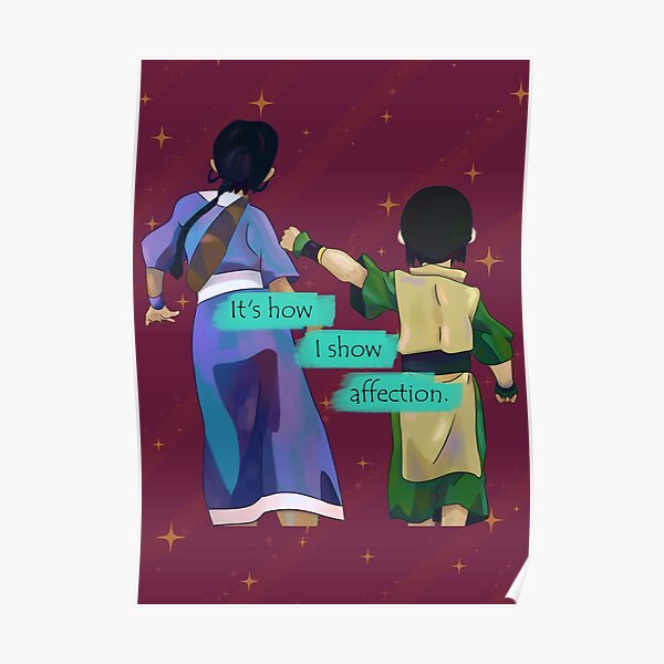 "It's How I Show Affection - Katara and Toph" Poster for Sale by ...