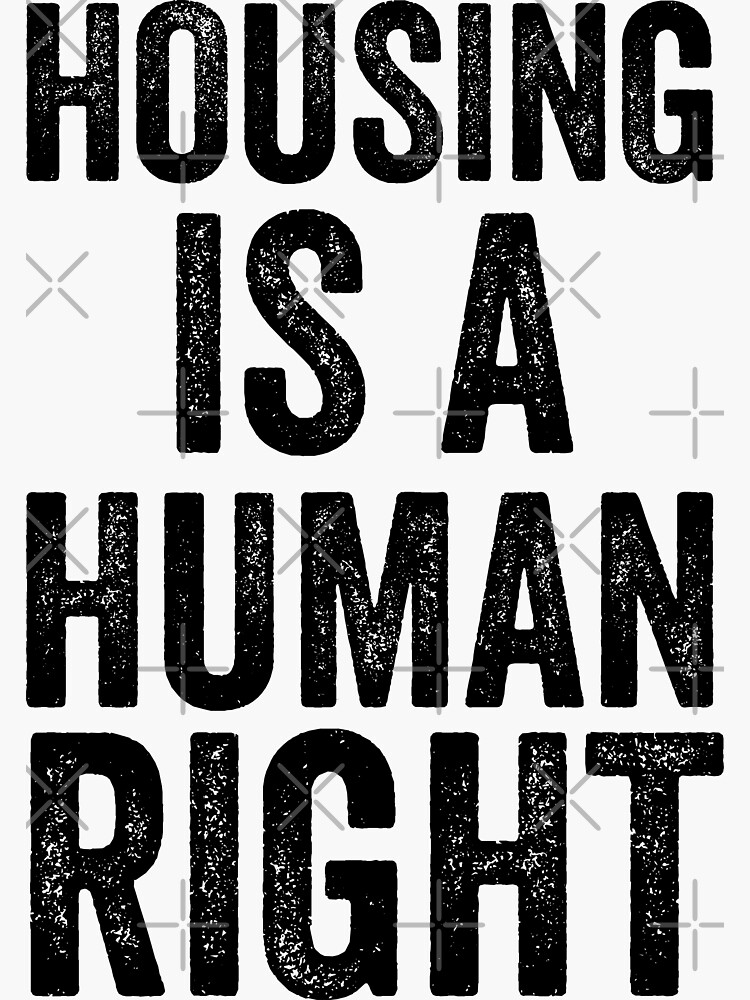 "Housing Is A Human Right" Sticker for Sale by Jajulile | Redbubble