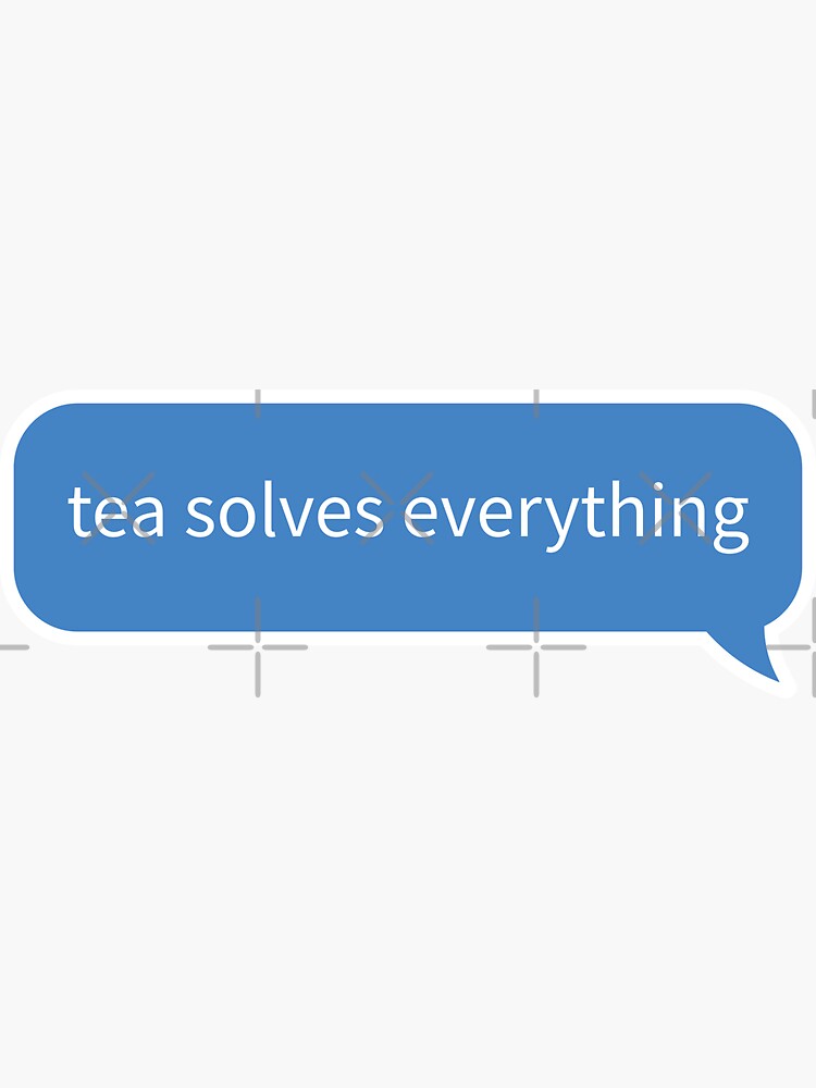 "tea solves everything" Sticker for Sale by GraphicBit | Redbubble