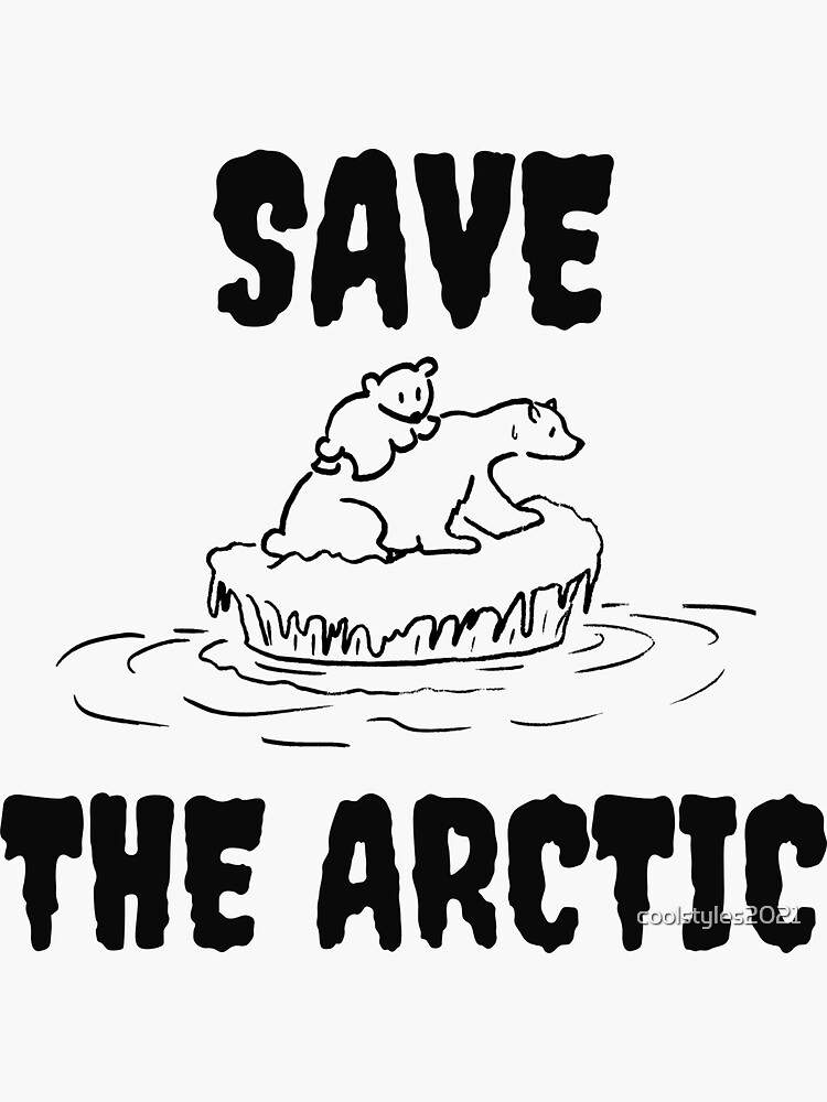 "Save The Arctic" Sticker by coolstyles2021 | Redbubble