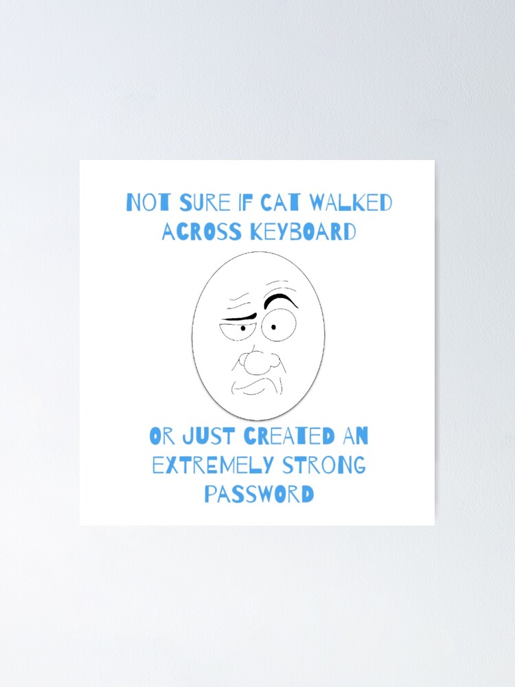 "Strong passwords" Poster by Roisin678 | Redbubble