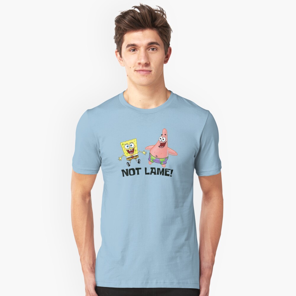 "Not Lame! - Spongebob" T-shirt by LagginPotato64 | Redbubble