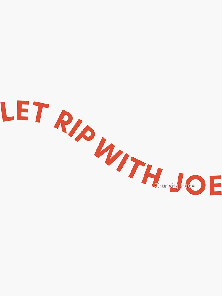 "Let Rip With Joe" Sticker for Sale by tarbygirl | Redbubble