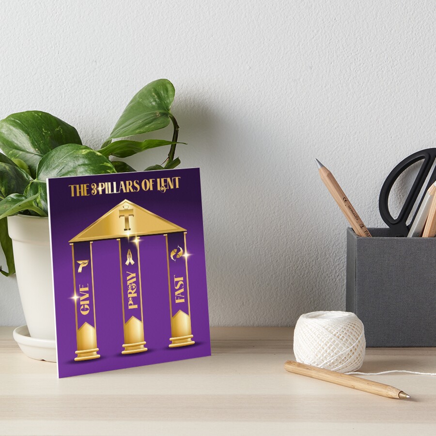 "The three pillars of lent Give, pray and fast" Poster for Sale by ...