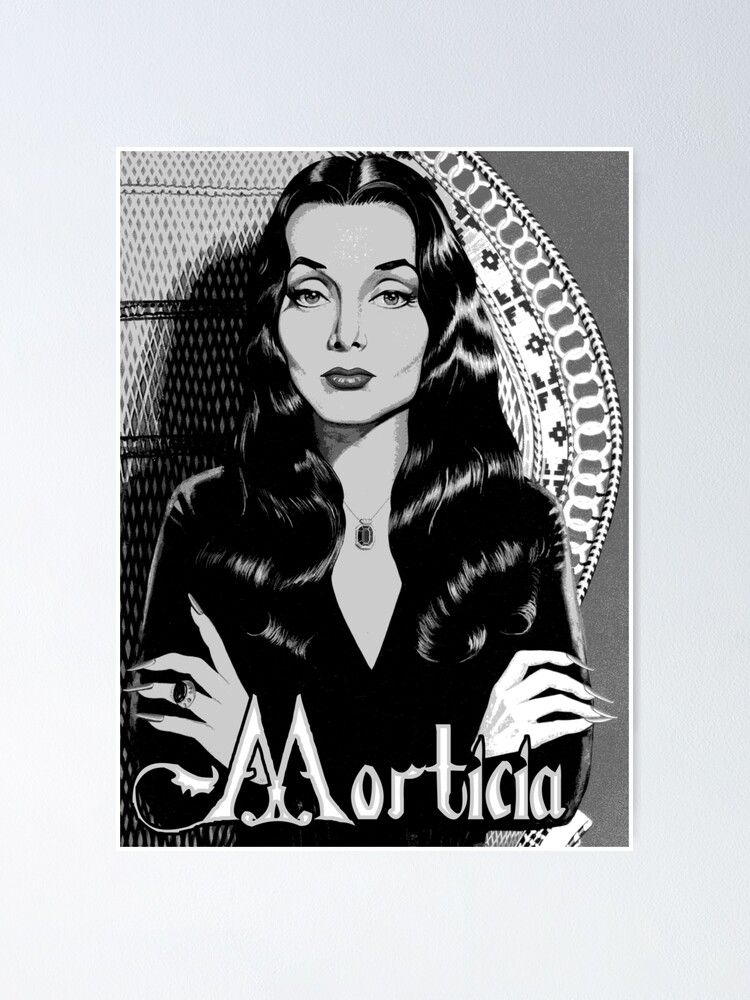 "Morticia Addams " Poster by stcroft | Redbubble