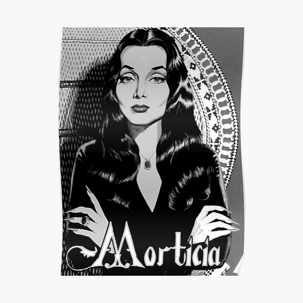"Morticia Addams " Poster by stcroft | Redbubble