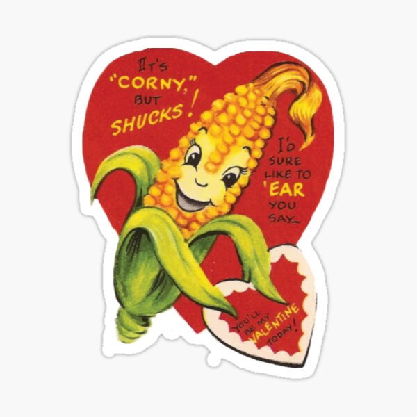 "Valentines Corny Valentine" Sticker for Sale by KamillotLarkine ...