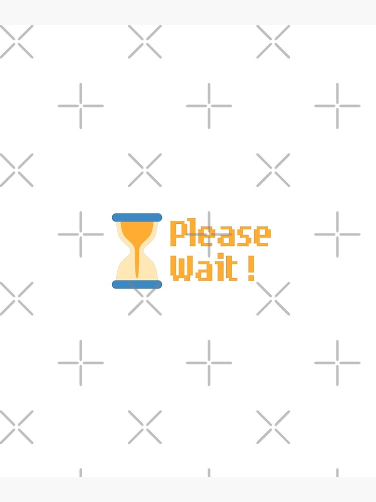 "Please Wait with Hourglass" Poster for Sale by brynscully | Redbubble