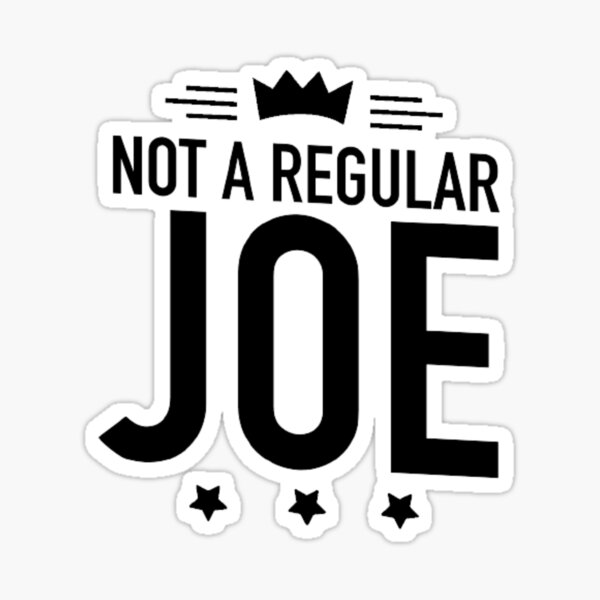 "Not a Regular Joe - Funny Affirmation Quote " Sticker for Sale by ...